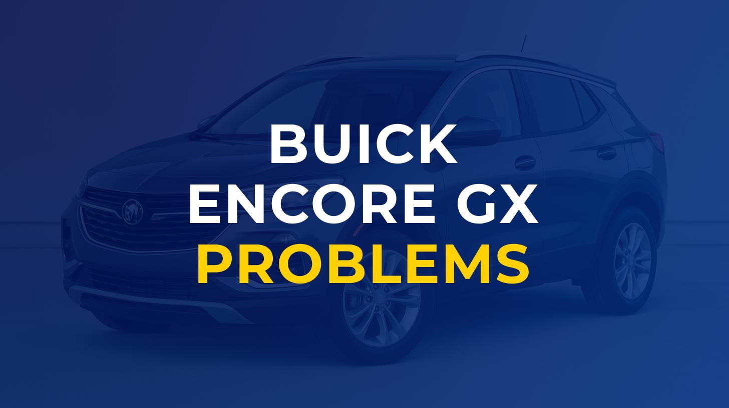 Buick Encore Problems: Defects, Recalls & Repair Costs (2025) | Lemon ...