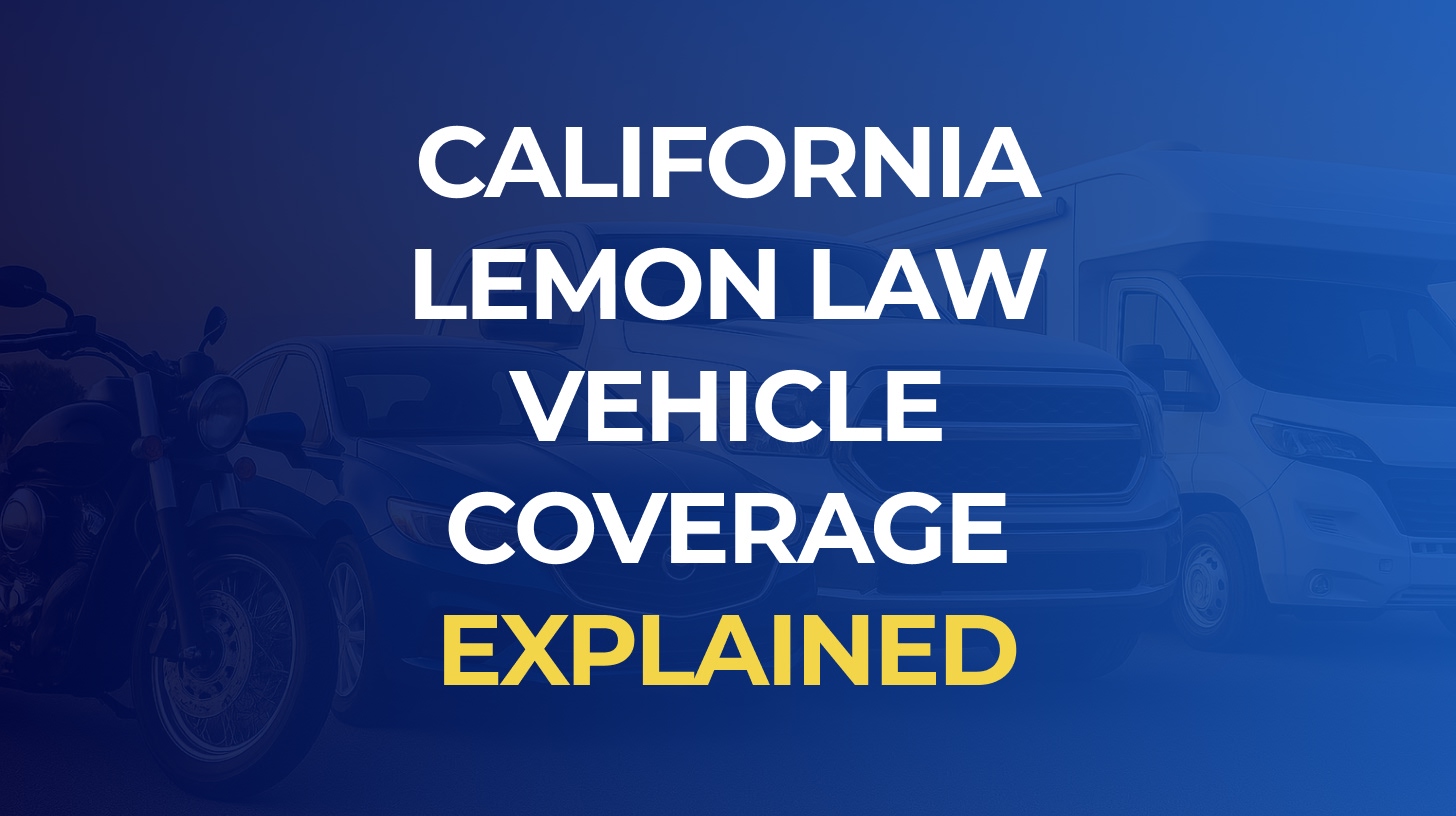 California Lemon Law: What Vehicles Are Covered? [2025] | Lemon Law Firm